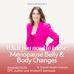 Menopause Belly and Body Changes: What You Need to Know